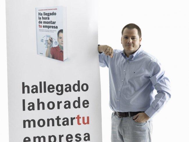 Ha llegado la hora de montar tu empresa de Alejandro Suárez Ha llegado la hora de montar tu empresa de Alejandro Suárez